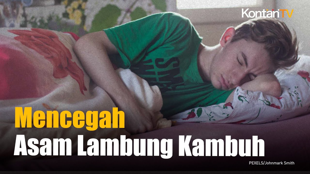 Video: 13 Cara Cepat Atasi Sakit Asam Lambung Kumat di Malam Hari | KONTAN NEWS