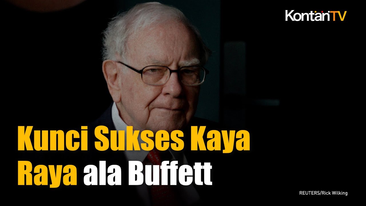 Video: Bukan Uang, Ini Kunci Sukses jadi Kaya Raya ala Warren Buffett ...