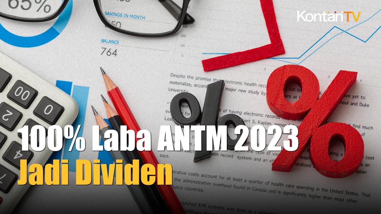 Video: Alasan Aneka Tambang ANTM Bagikan 100% Laba Tahun 2023 Sebagai ...