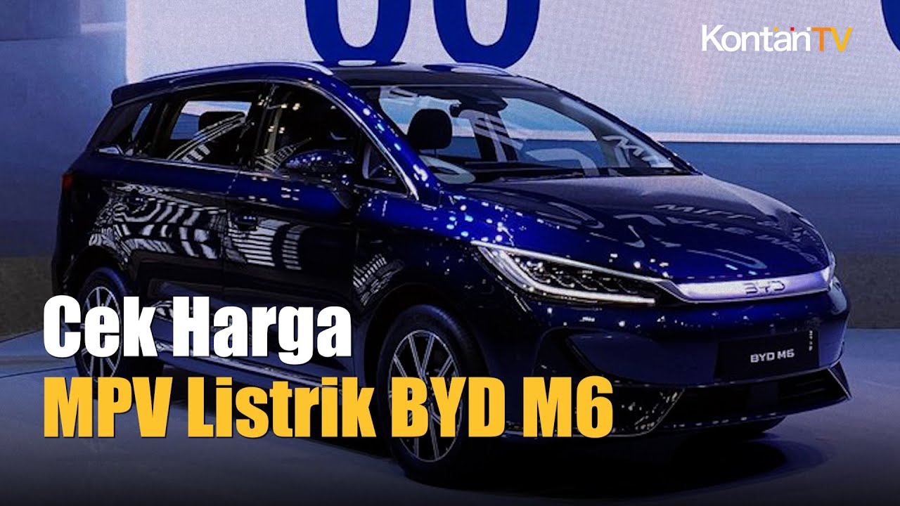 Video: Ini Harga Mobil MPV Listrik BYD M6 di Indonesia | Kontan News