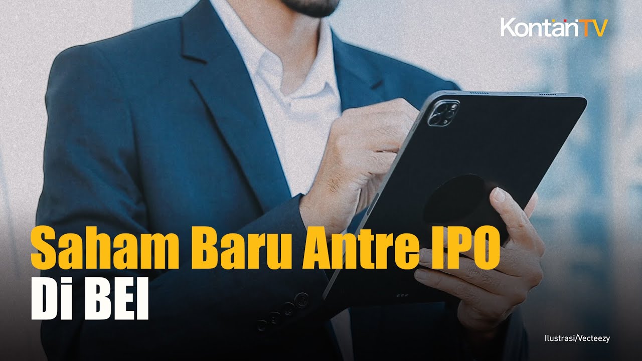 Video: Siap Siap, Puluhan Saham Baru Akan IPO di BEI Tahun 2024 ...