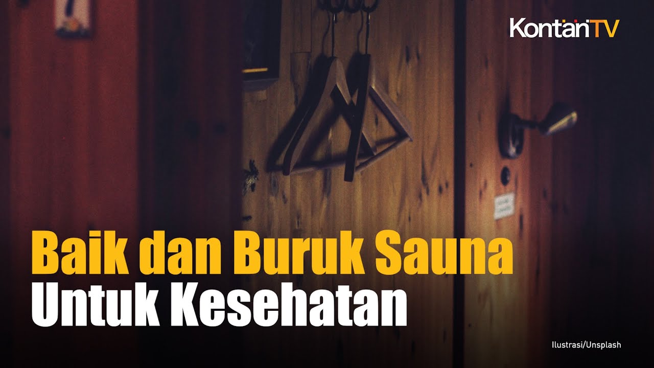 Video: Bikin Badan Lebih Segar! Ini Manfaat dan Efek Samping Sauna ...