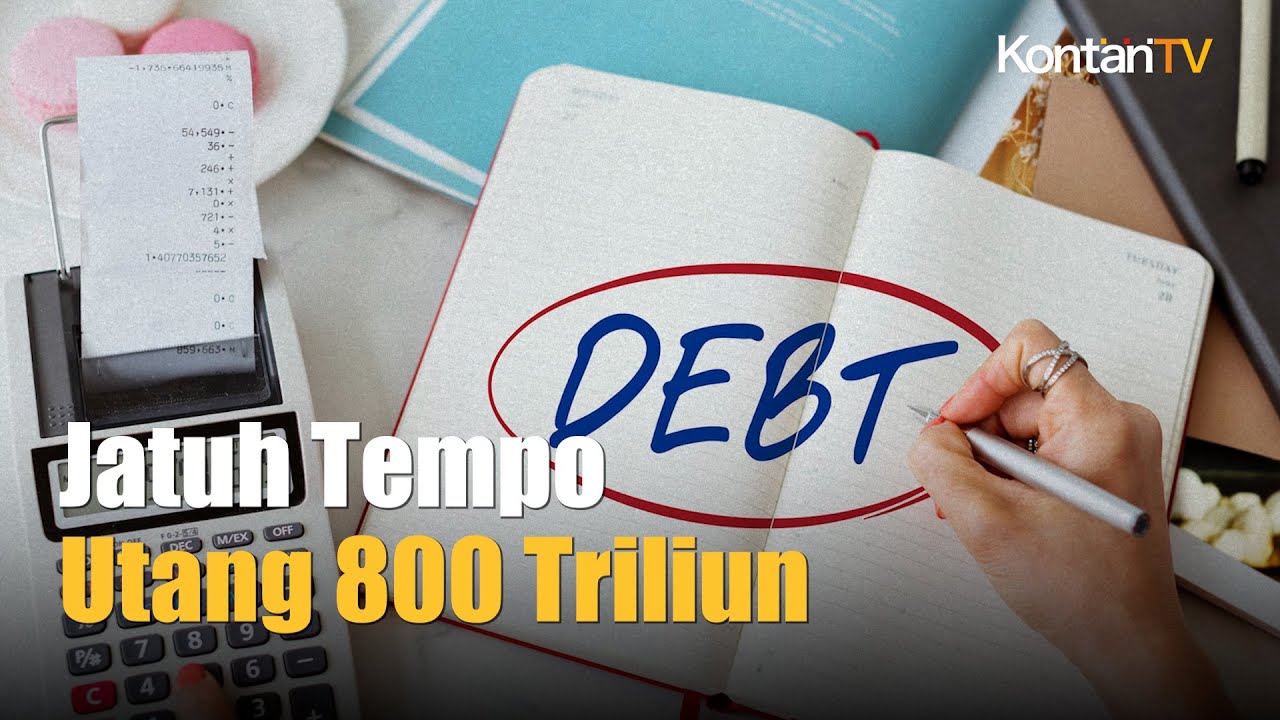 Video: Utang Jatuh Tempo 2025 Tembus Rp 800 Triliun, Sri Mulyani Beri Penjelasan | Kontan News