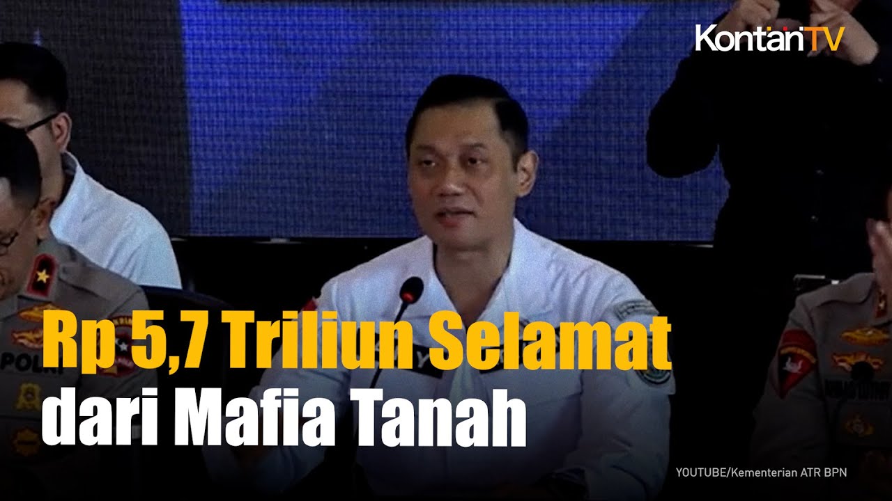 Video: Kementerian Agraria telah Selamatkan Rp 5,7 Triliun Uang Negara ...