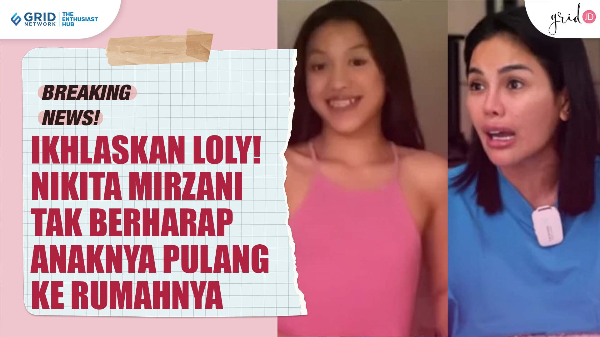 Video: Nikita Mirzani Sudah Ikhlaskan Anak Sulungnya Loly & Tak Berharap Balik Kerumahnya