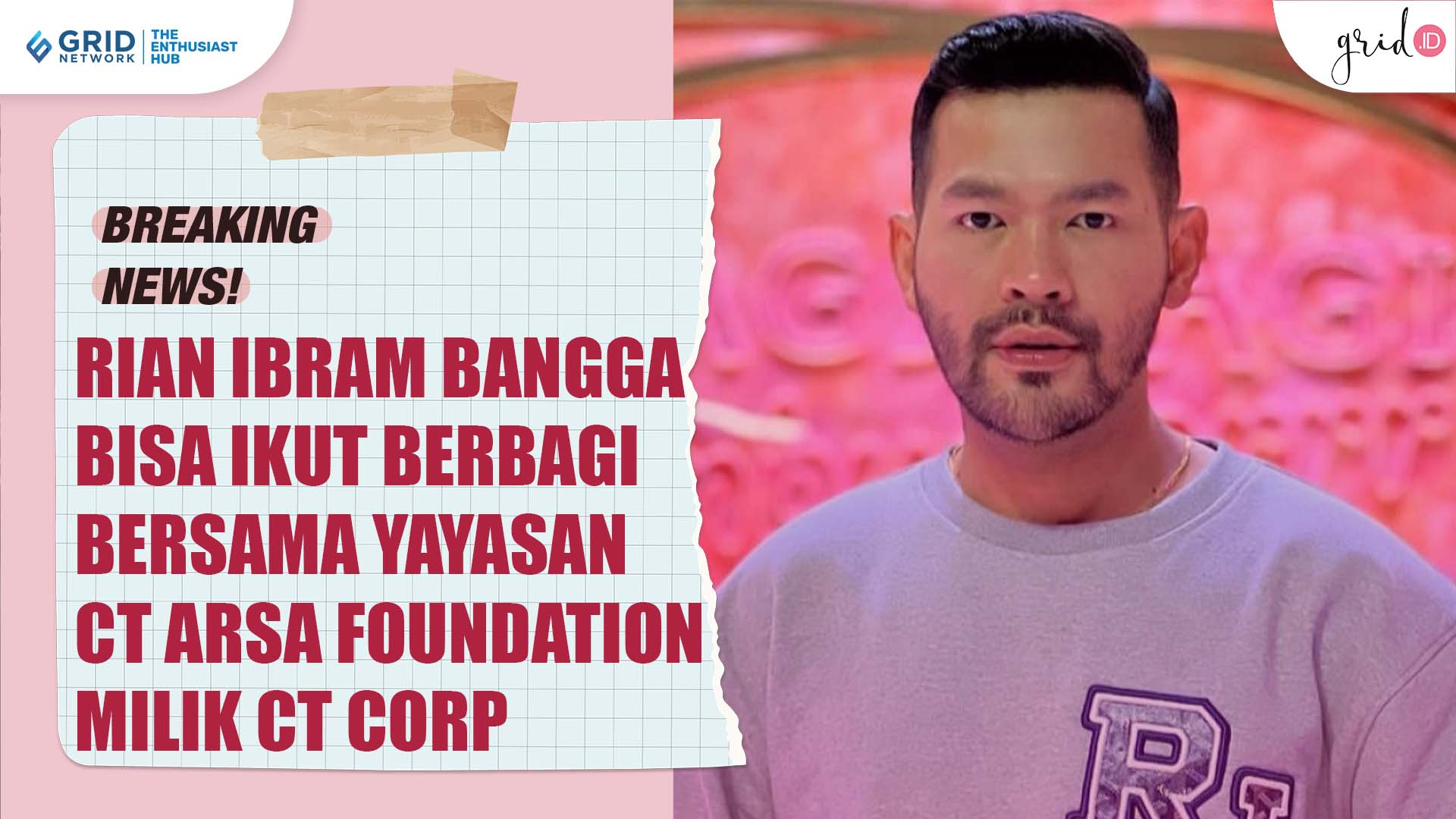 Video: Ryan Ibram Merasa Bangga Menjadi Bagian CT Corp Dan Bisa Berbagi ...