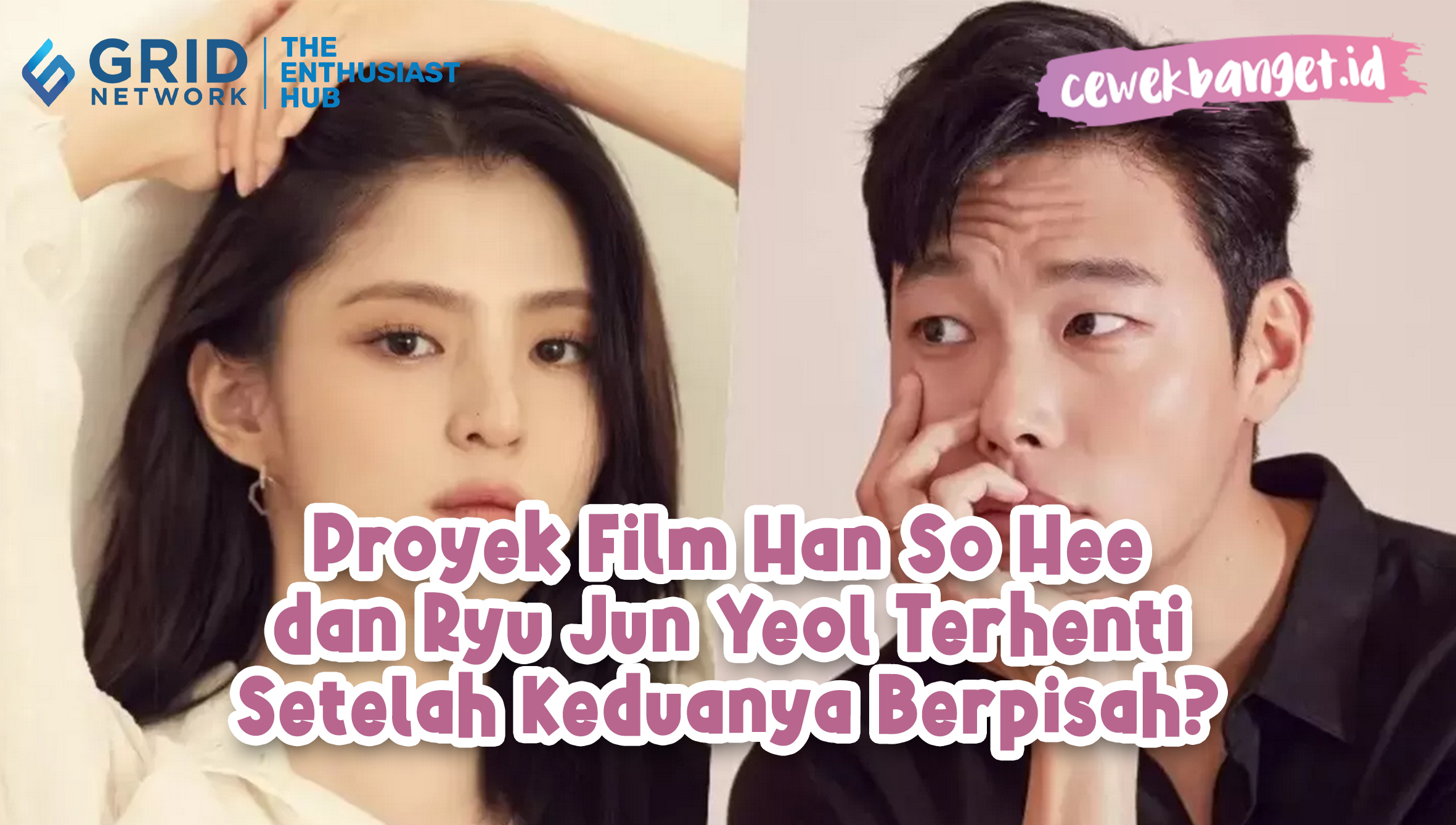 Video: Nasib Proyek Film Usai Ryu Jun Yeol dan Han So Hee Putus Cinta