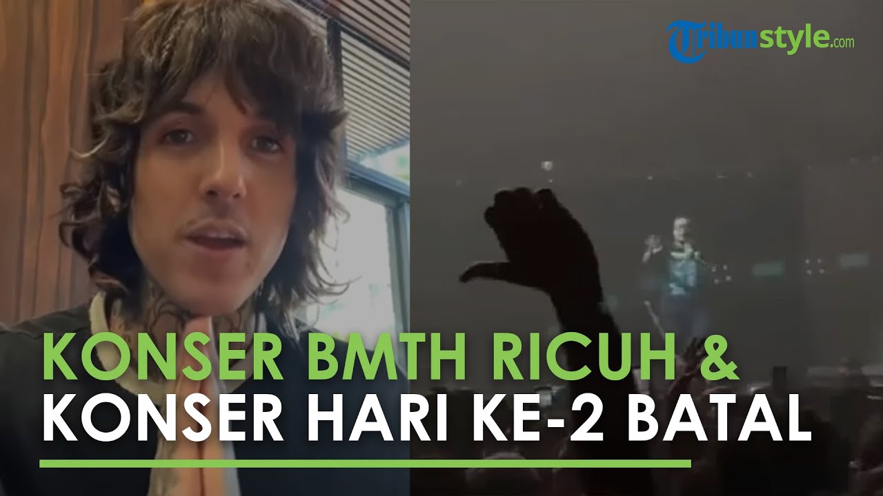 Video: Begini Kronologi Konser BMTH Hari Kedua Batal, Vokalis: Benar ...