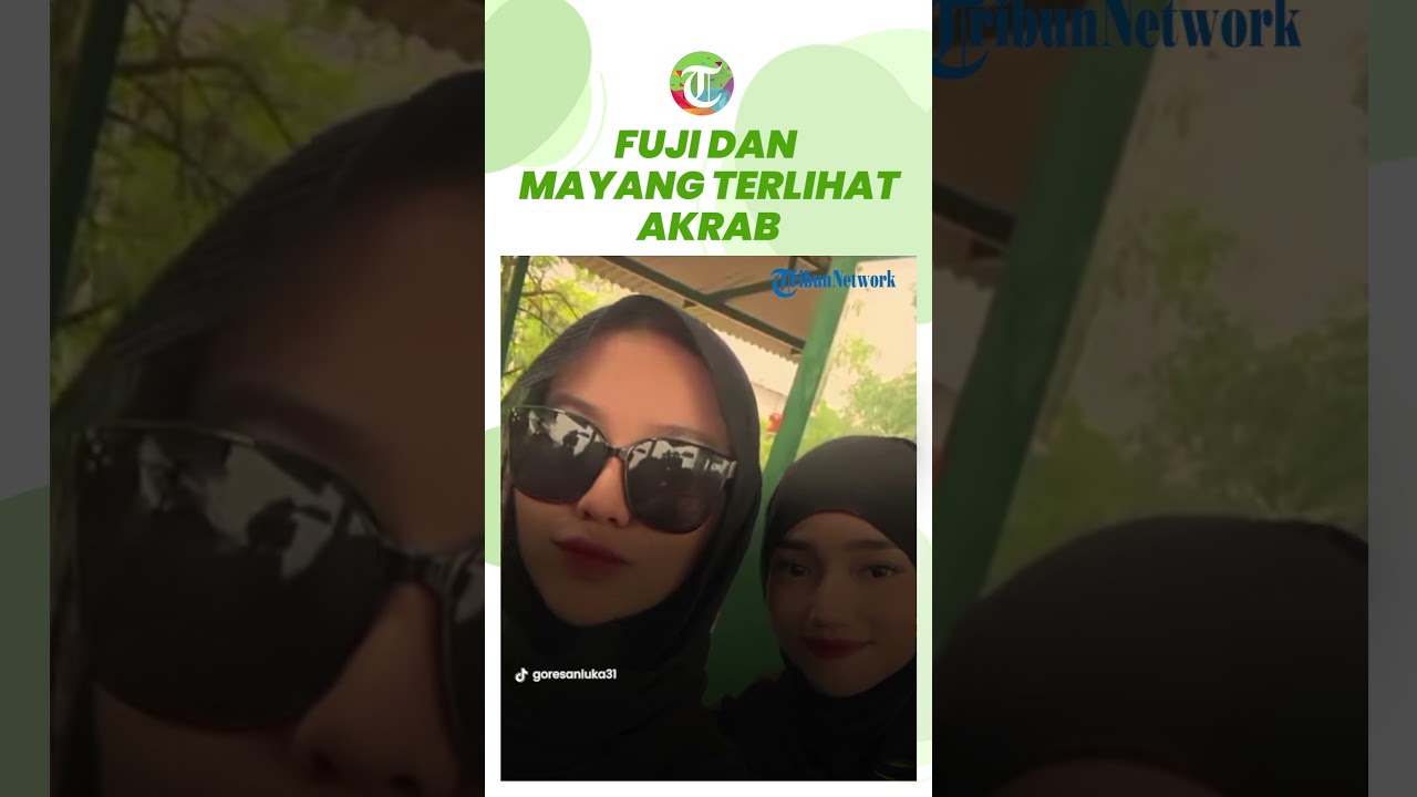 Video: SEMPAT BERSITEGANG! Begini Momen Fuji Dan Mayang Terlihat Akrab ...