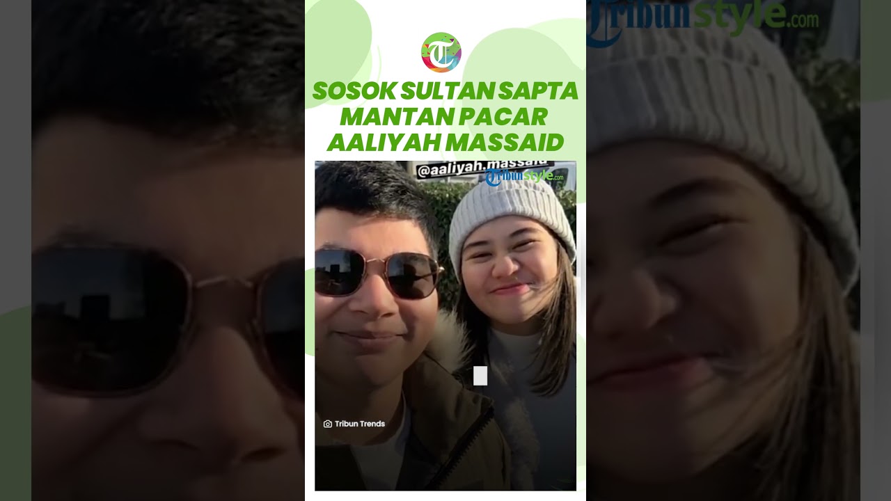 Video: Sosok Sultan Sapta, Dulunya Mantan Pacar Aaliyah Massaid, Cucu ...