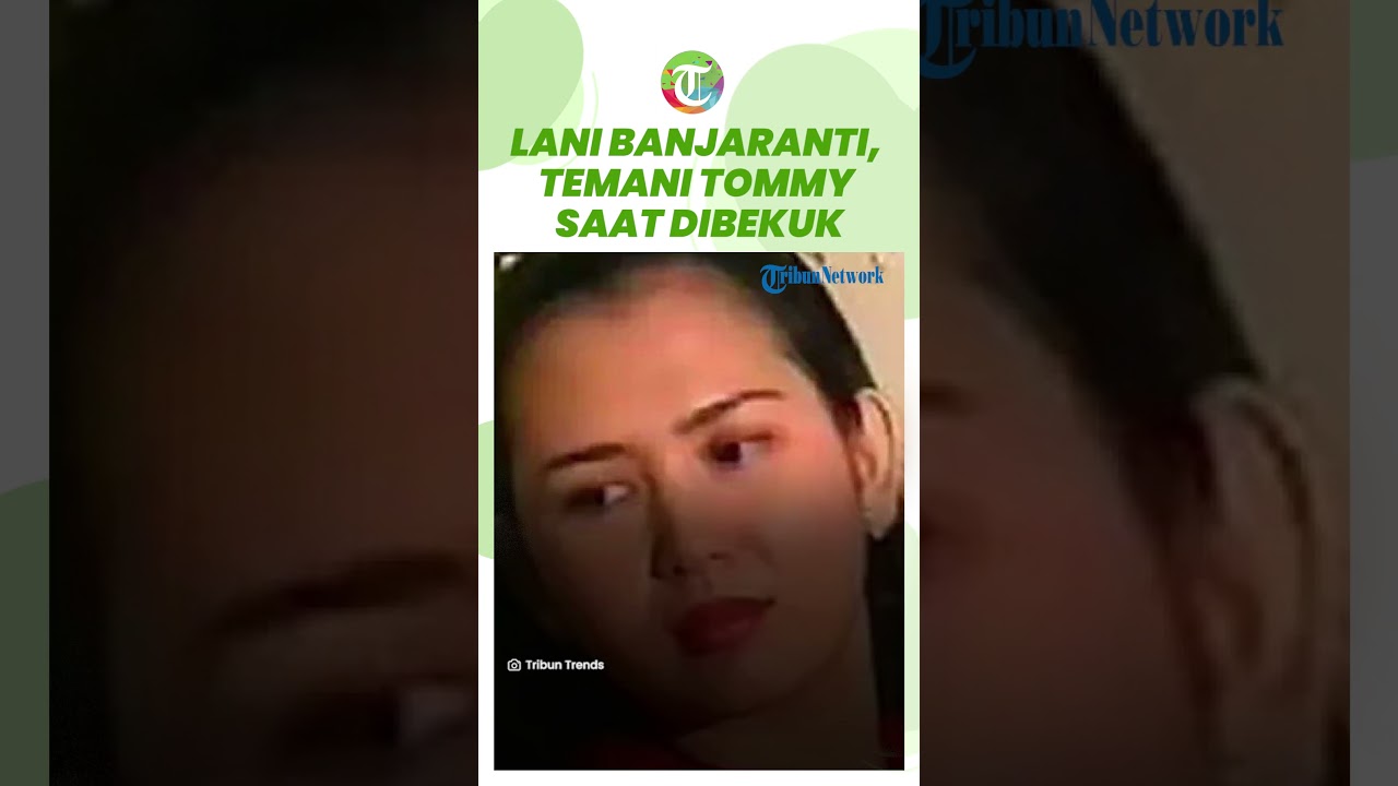 Video: Sosok Lani Banjaranti, Wanita yang Temani Tommy Soeharto saat ...