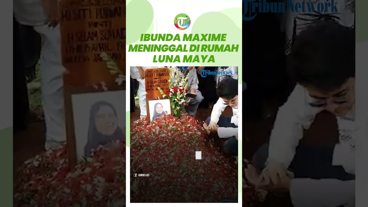 Video: Terungkap Ibunda Maxime Bouttier Meninggal di Rumah Luna Maya ...