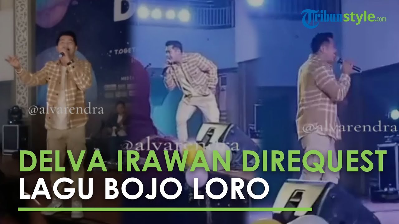 Video: Delva Irawan Direquest Lagu Bojo Loro oleh Penonton, Langsung Ditimpalin Delva soal Some ...