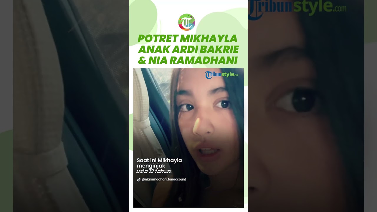 Video: Inilah Potret Cantik Mikhayla Anak dari Nia Ramadhani yang Makin ...
