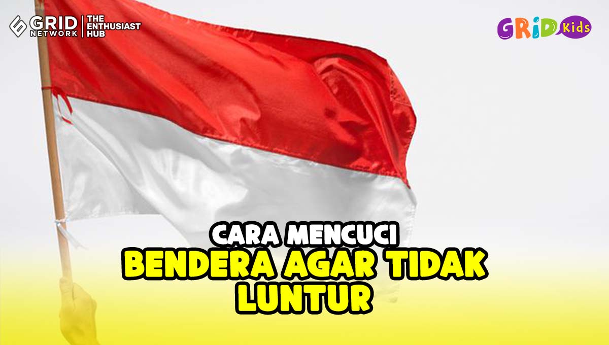 Video: Sambut Hari Kemerdekaan, Begini Cara Mencuci Bendera agar Tak Luntur