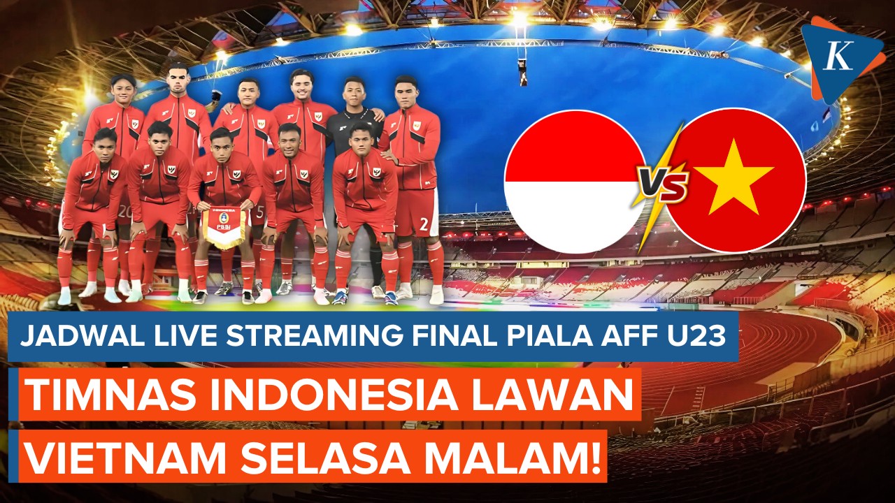 Video: Jadwal Live Streaming Final AFF U23 Indonesia Vs Vietnam, Selasa Malam 20.00 WIB