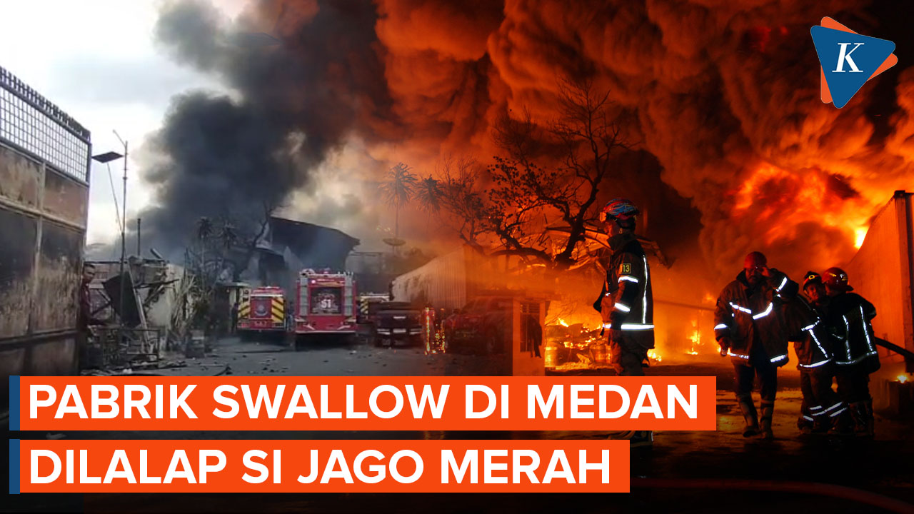 Kebakaran Hebat Pabrik Swallow di Medan Disertai Ledakan Berkali-kali