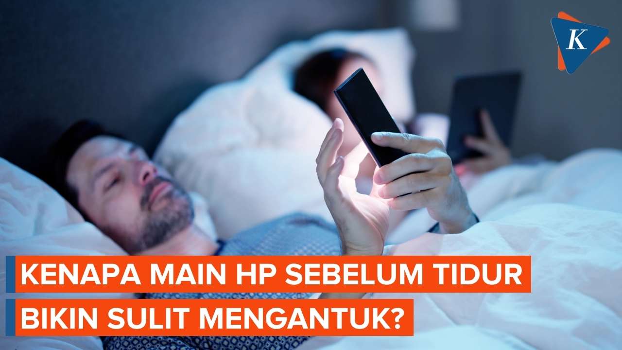 Kenapa Main HP Sebelum Tidur Bikin Susah Mengantuk?