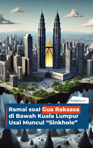 Video: Ramai soal Gua Raksasa di Bawah Kuala Lumpur Usai Muncul "Sinkhole"