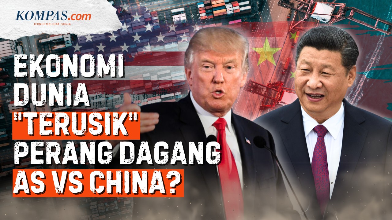 Apa Pengaruh Perang Dagang AS Vs China terhadap Perekonomian Dunia?