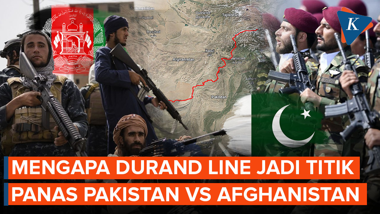 Video: Mengenal Durand Line, Titik Panas Pakistan vs Afghanistan di ...