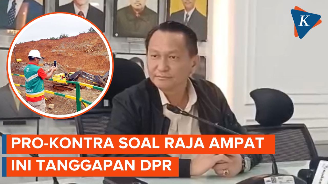 DPR Tanggapi Pro dan Kontra dalam Proyek Tambang Raja Ampat