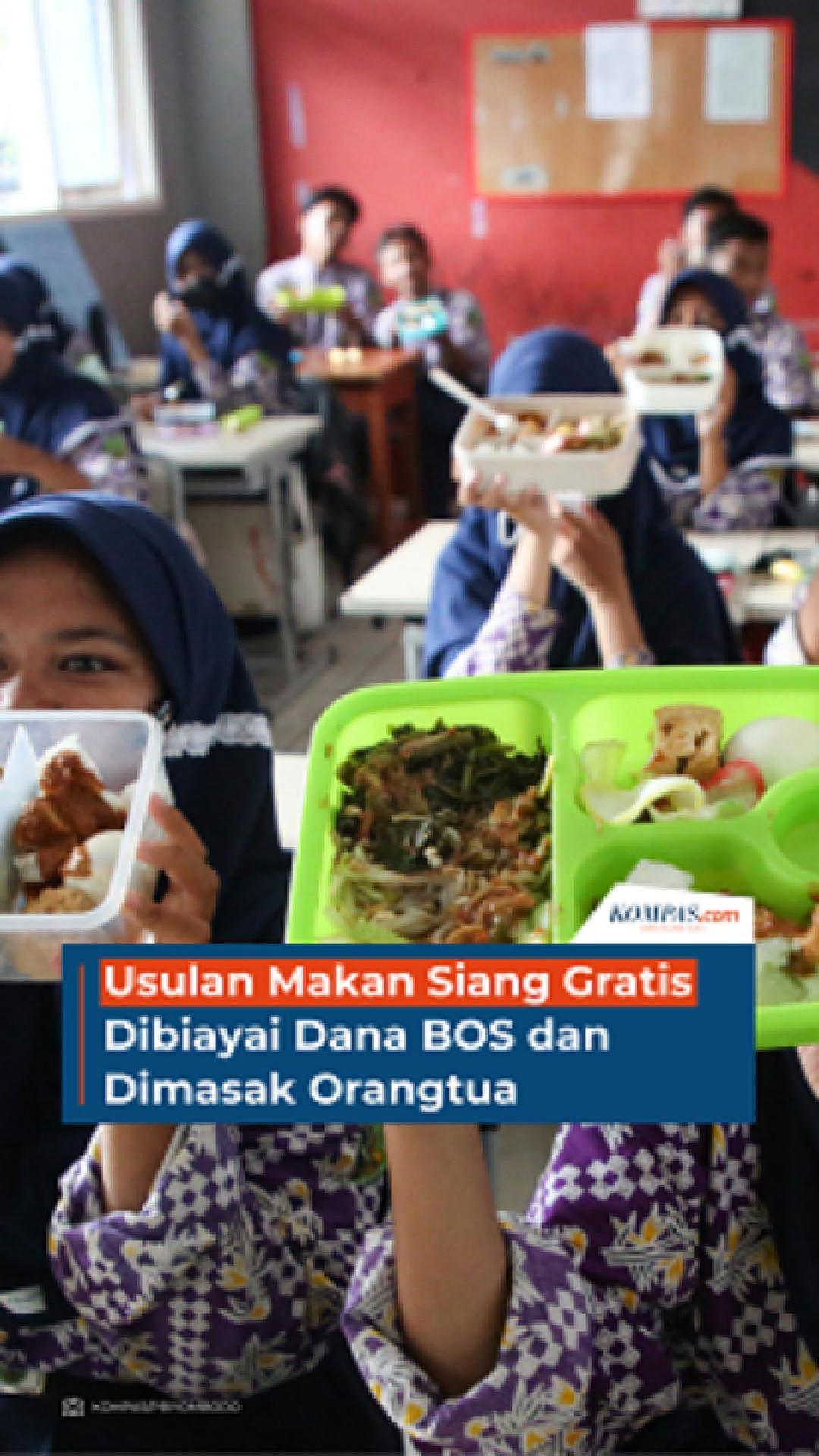 Usulan Makan Siang Gratis Dibiayai Dana BOS dan Dimasak Orangtua