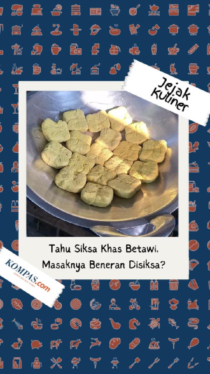 Tahu Siksa Khas Betawi, Masaknya Beneran Disiksa?