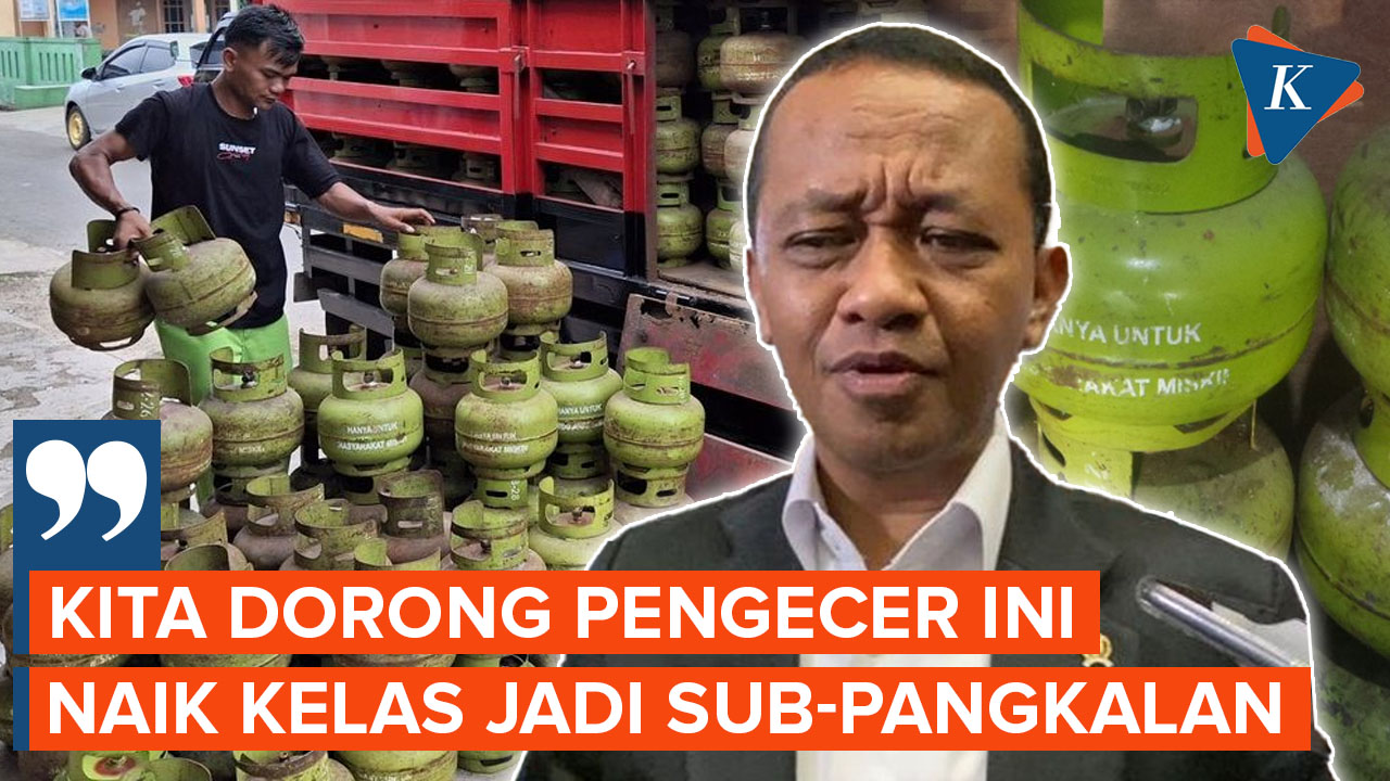 Syarat Jadi Pangkalan Elpiji 3 Kg Sulit, Bahlil Jadikan Pengecer ...