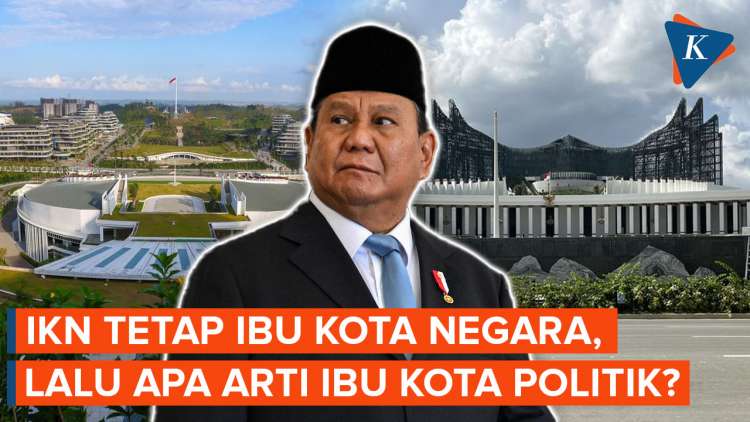 Istana Tegaskan IKN Tetap Jadi Ibu Kota Negara, Lalu Apa Arti Ibu Kota ...