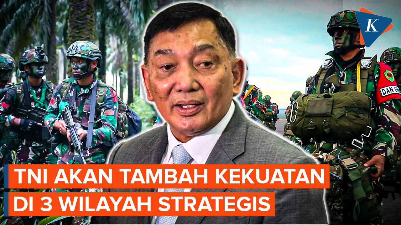 TNI Akan Tambah Kekuatan di 3 Wilayah Strategis, Berikut Alasan dan ...