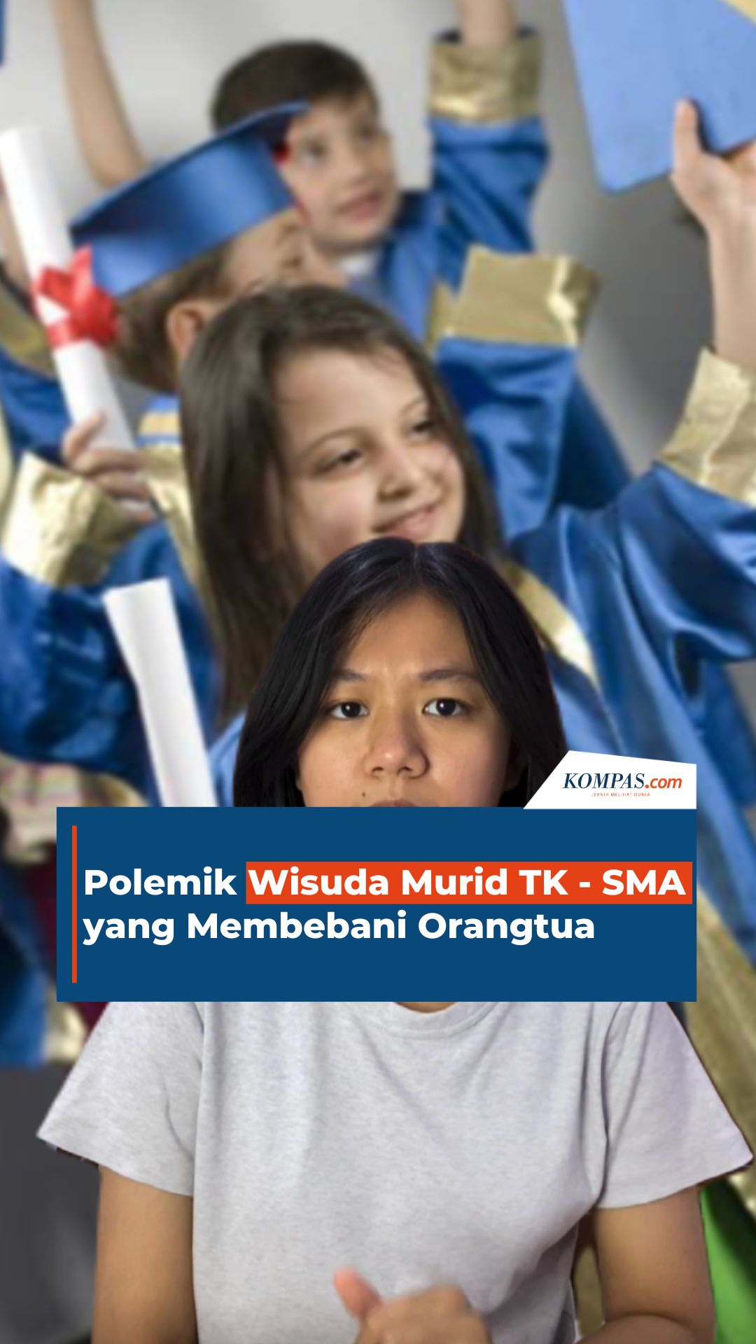 Polemik Wisuda Murid TK - SMA yang Membebani Orangtua Polemik Wisuda Murid TK - SMA yang Membebani Orangtua