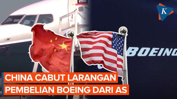 China Cabut Larangan Boeing, Sinyal Perang Dagang dengan AS Mereda