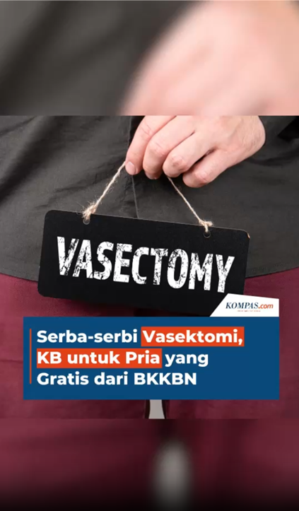 Serba-serbi Vasektomi, KB untuk Pria yang Gratis dari BKKBN