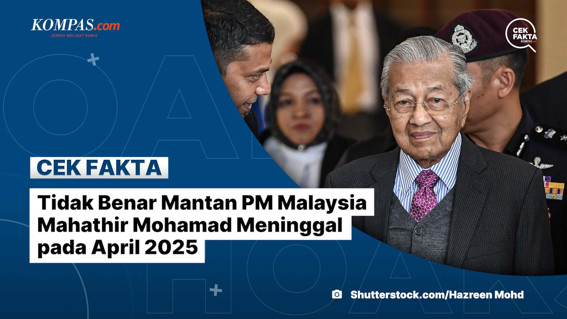 Tidak Benar Mantan PM Malaysia Mahathir Mohamad Meninggal pada April 2025