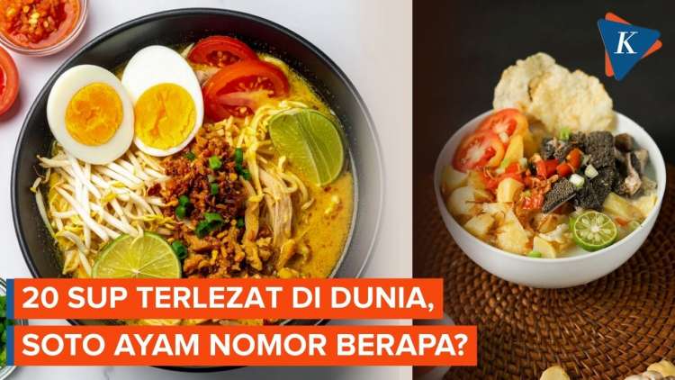 Soto Ayam Masuk 20 Sup Terlezat di Dunia Bareng Ramen dan Tom Yum, Ini ...