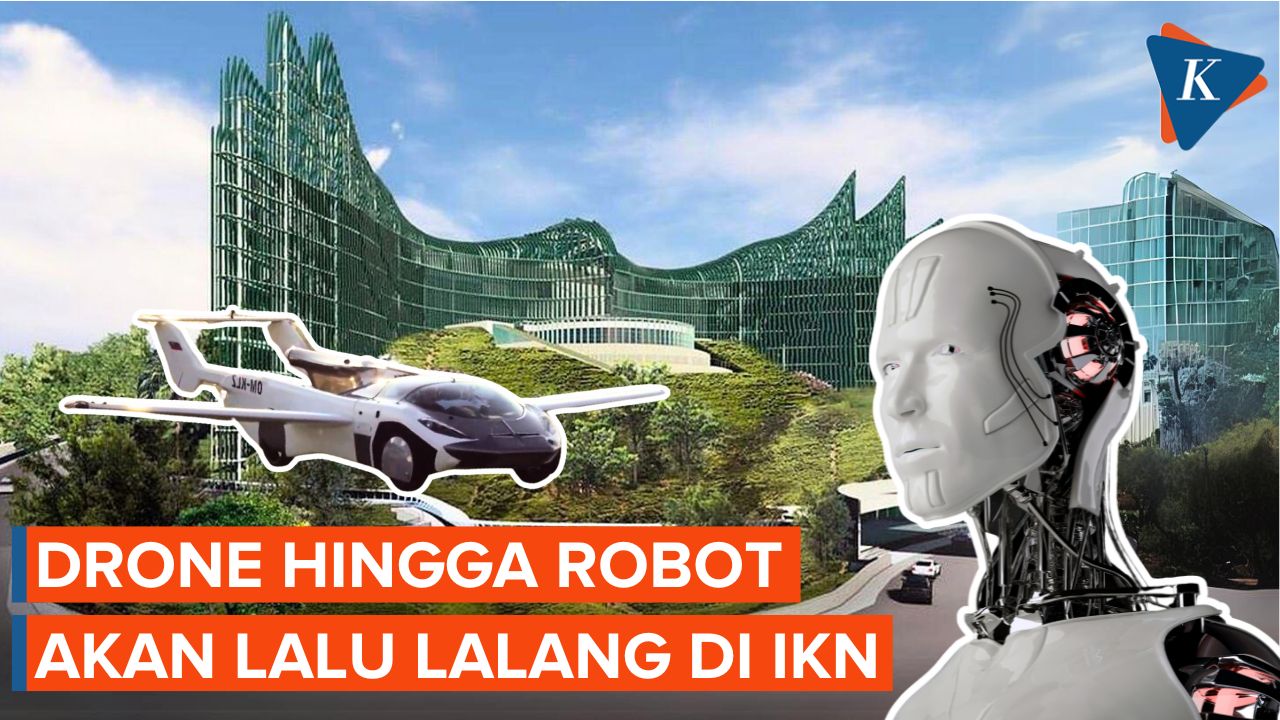 30 Tahun Lagi Drone hingga Robot Akan Lalu Lalang di IKN
