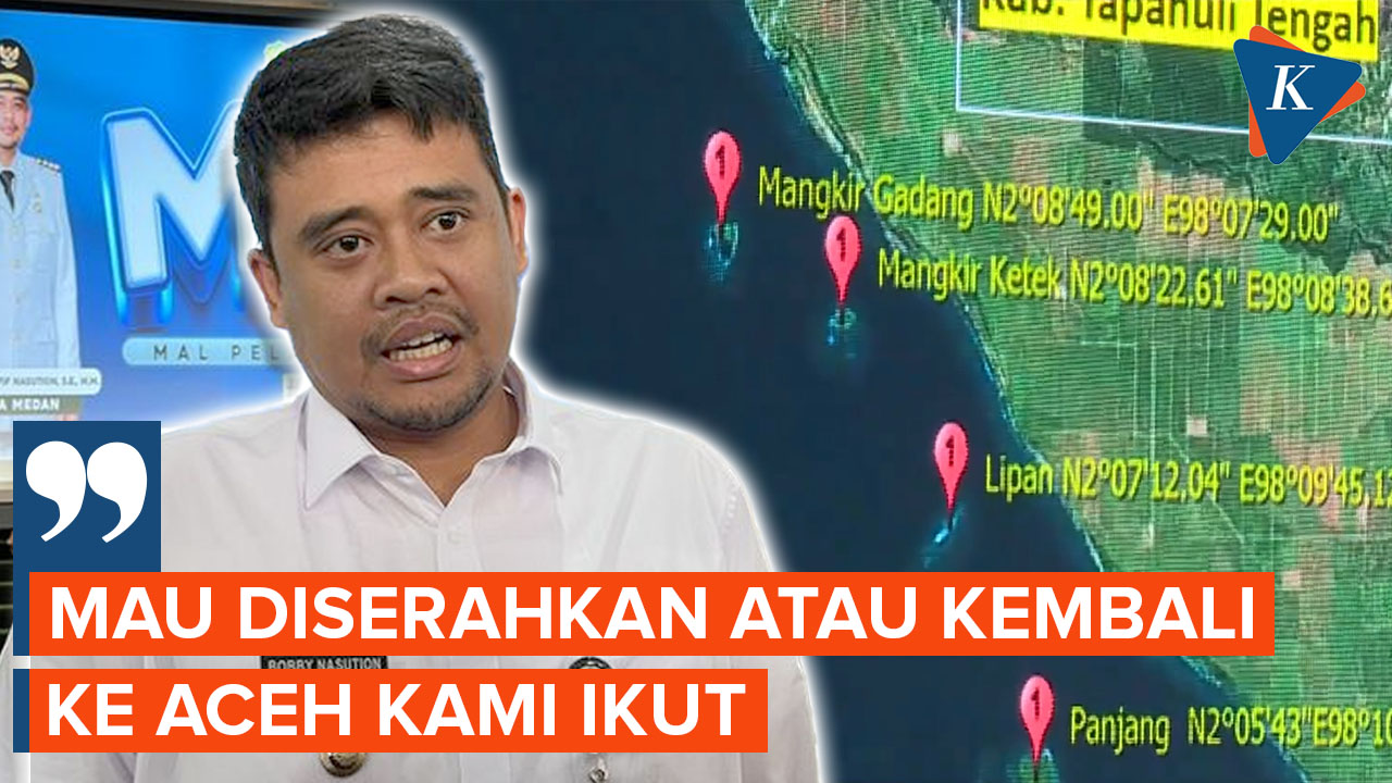 Sengketa 4 Pulau, Bobby: Mau Diserahkan Atau Kembali Ke Aceh Kami Ikut