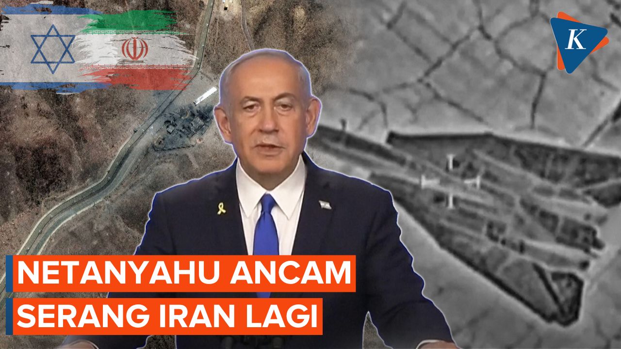 Netanyahu Ancam Serang Iran Lagi jika Kembali Jalankan Program Nuklir