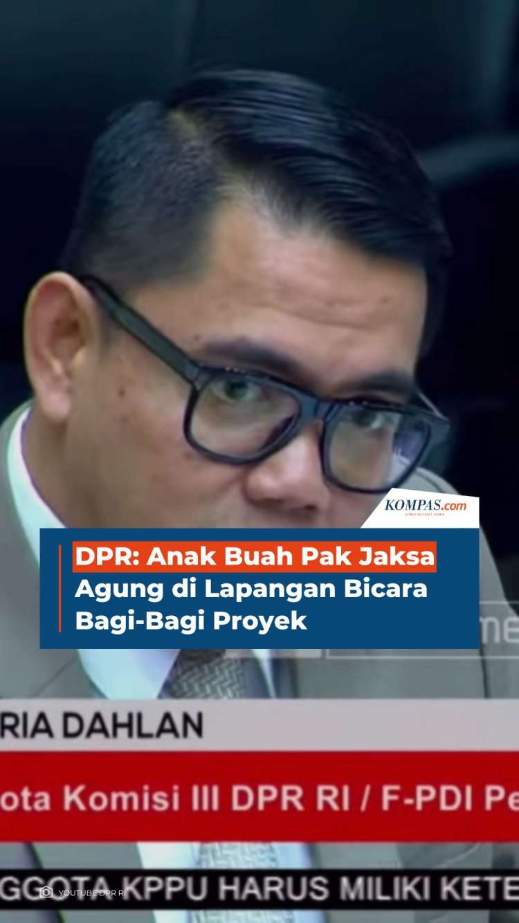 DPR: Anak Buah Pak Jaksa Agung di Lapangan Bicara Bagi-Bagi Proyek