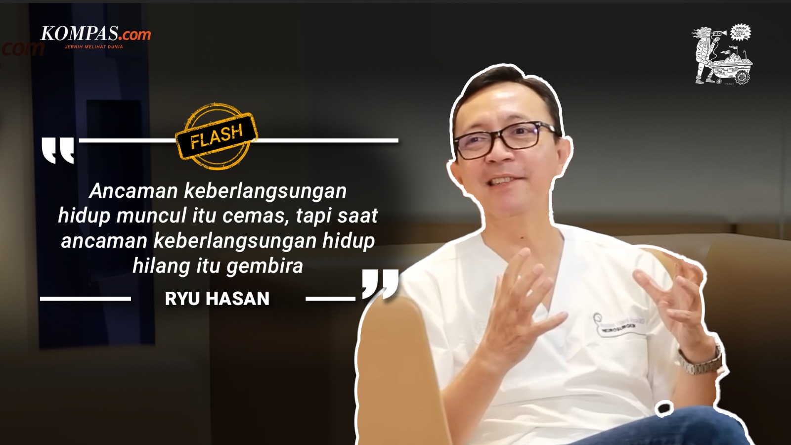 Beginu [FLASH]: Ryu Hasan, Gembira Itu Sehat Tapi Bukan Obat