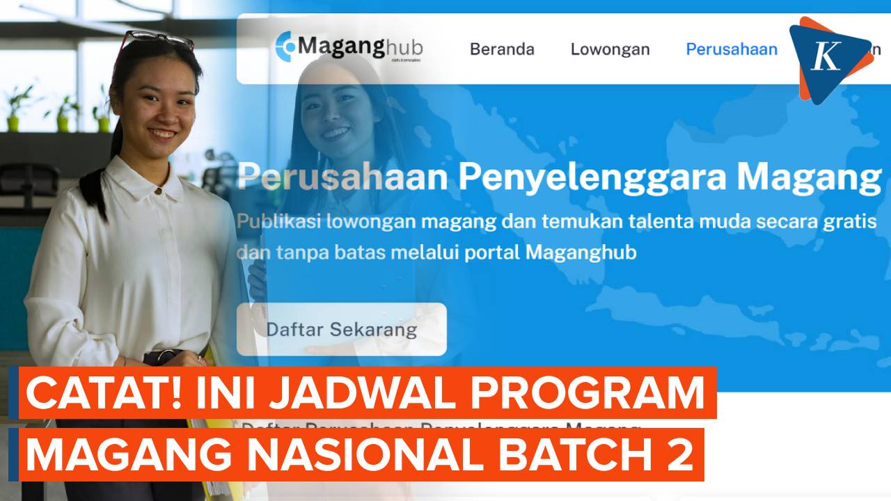 Video: Program Magang Nasional Batch 2 Segera Dibuka, Catat Tahapannya!