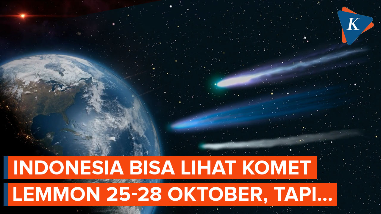 Video: Ada Komet Lemmon pada 25-28 Oktober, Bisa Dilihat dari Indonesia?