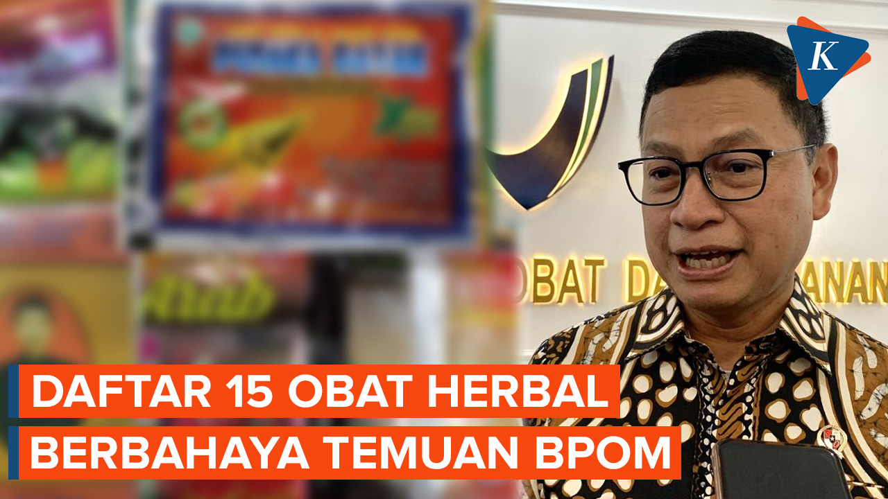 Video: 15 Obat Herbal Berbahaya Temuan BPOM! Daftar dan Dampak Jika ...