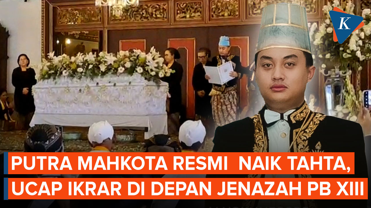 Putra Mahkota Naik Tahta di Hadapan Jenazah PB XIII, Resmi Jadi Raja ...