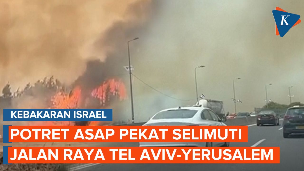 Potret Imbas Kebakaran Israel, Asap Menyelimuti Jalan Tel Aviv-Yerusalem