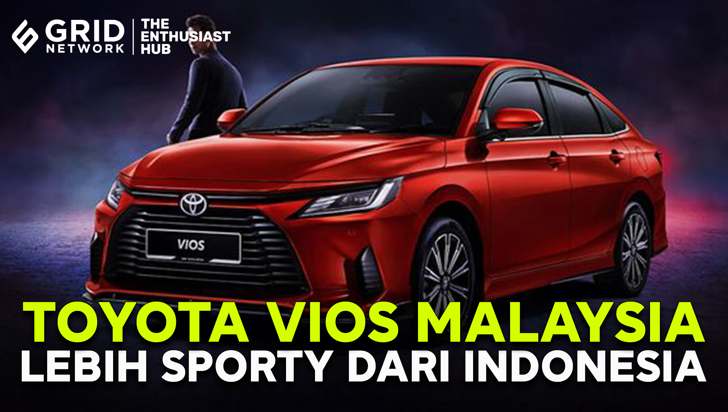 Video: Mobil Baru Toyota Vios Sapa Malaysia, Lebih Sporty Dari Indonesia!