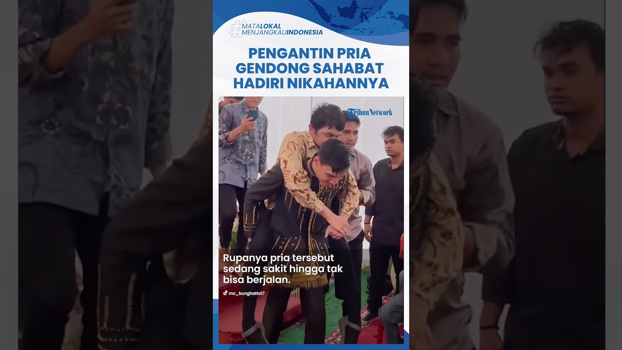 Video: Momen Haru Pengantin Pria Gendong Sahabat yang Tak Bisa Jalan di ... Video: Momen Haru Pengantin Pria Gendong Sahabat yang Tak Bisa Jalan di ...