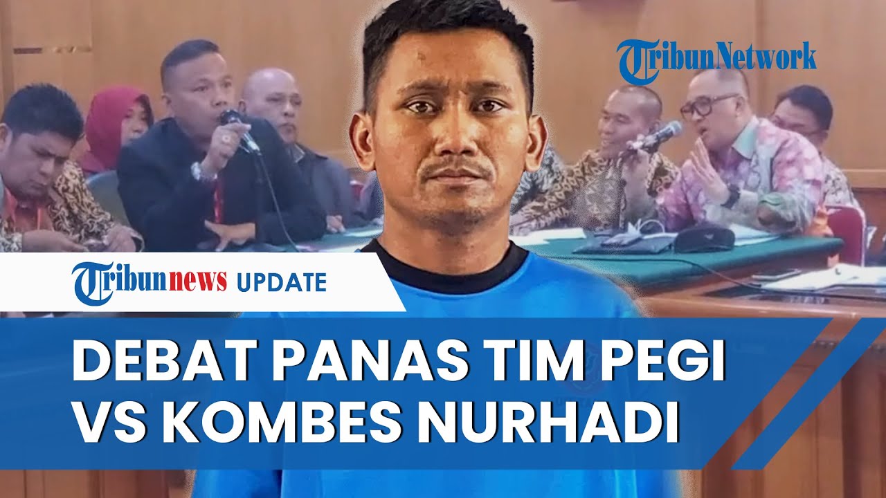 Video: Momen Adu Mulut Tim Pegi Vs Kombes Nurhadi di Sidang ...