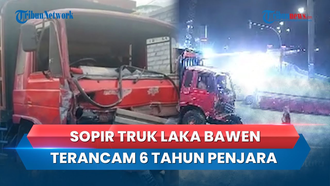 Video: Sopir Truk Tronton Penyebab Kecelakaan Maut di Exit Tol Bawen Terancam 6 Tahun Penjara